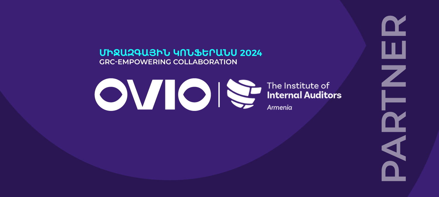 OVIO-ն՝ «Ներքին Աուդիտորների Ինստիտուտ-Հայաստան»-ի գործընկեր «Կառավարում, Ռիսկեր ...